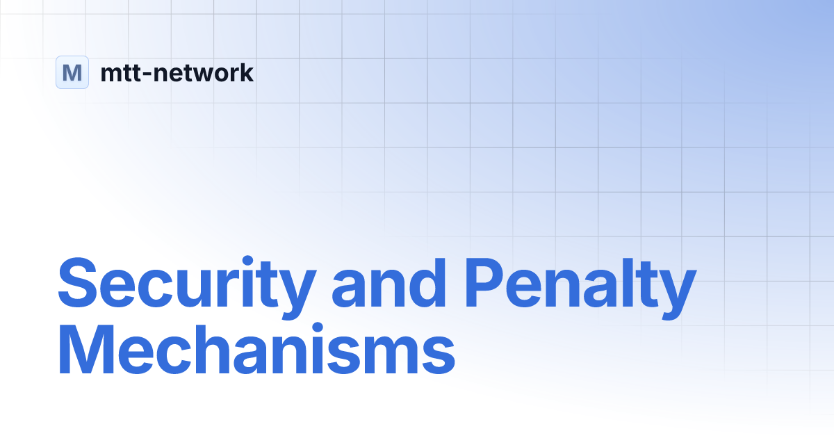 Security and Penalty Mechanisms | mtt-network
